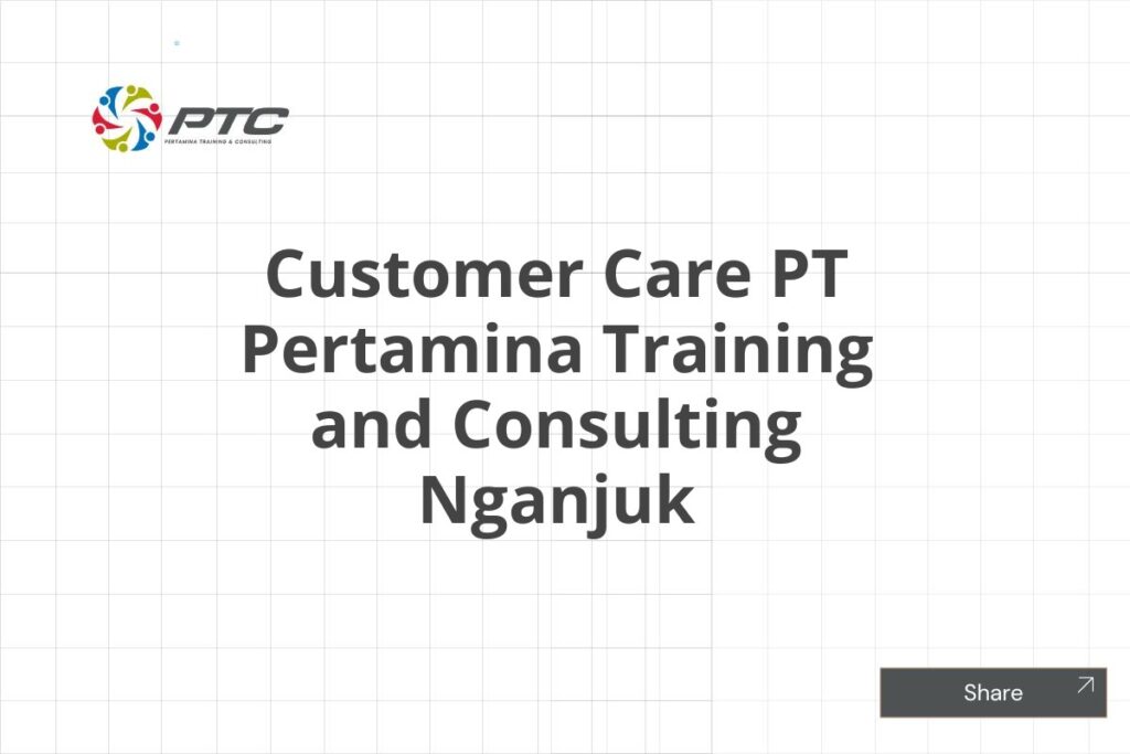 Bursa Kerja Customer Care PT Pertamina Training and Consulting Nganjuk Tahun 2025 (Lamar Sekarang)